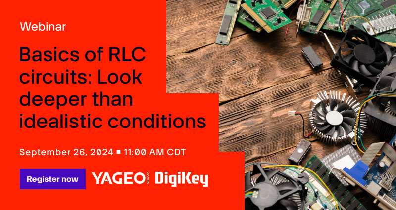 Principes de base des circuits RLC : Connaître les nuances - Webinaire | DigiKey